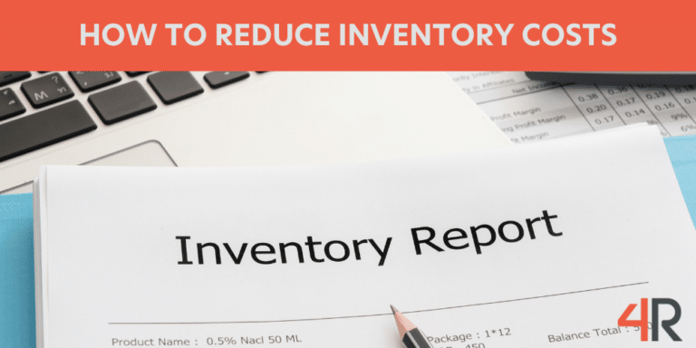 Ten Tips to Reduce Your Inventory Carrying Costs - 4R Systems